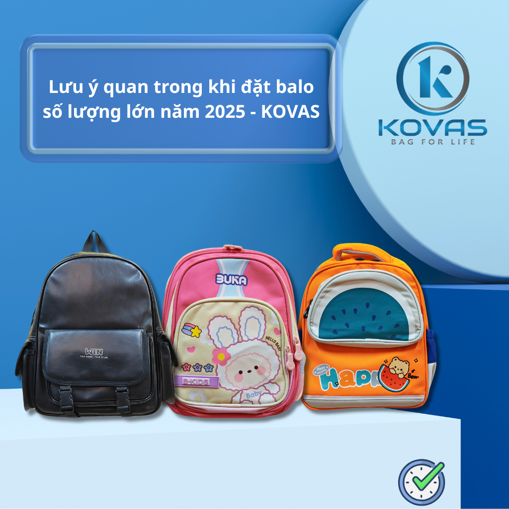 Lưu ý quan trong khi đặt balo số lượng lớn năm 2025 - KOVAS
